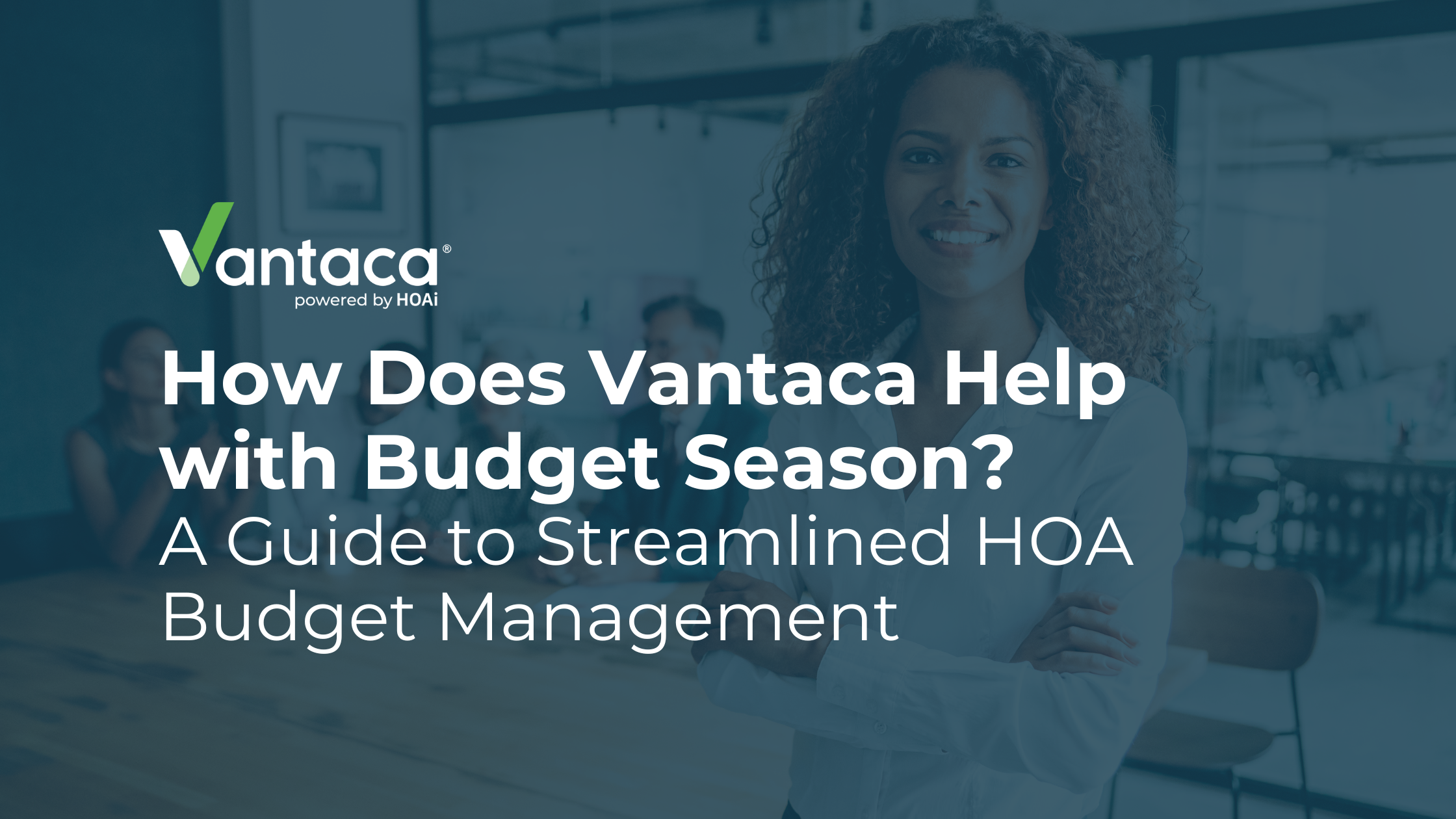 How Does Vantaca Help with Budget Season? A Guide to Streamlined HOA ...