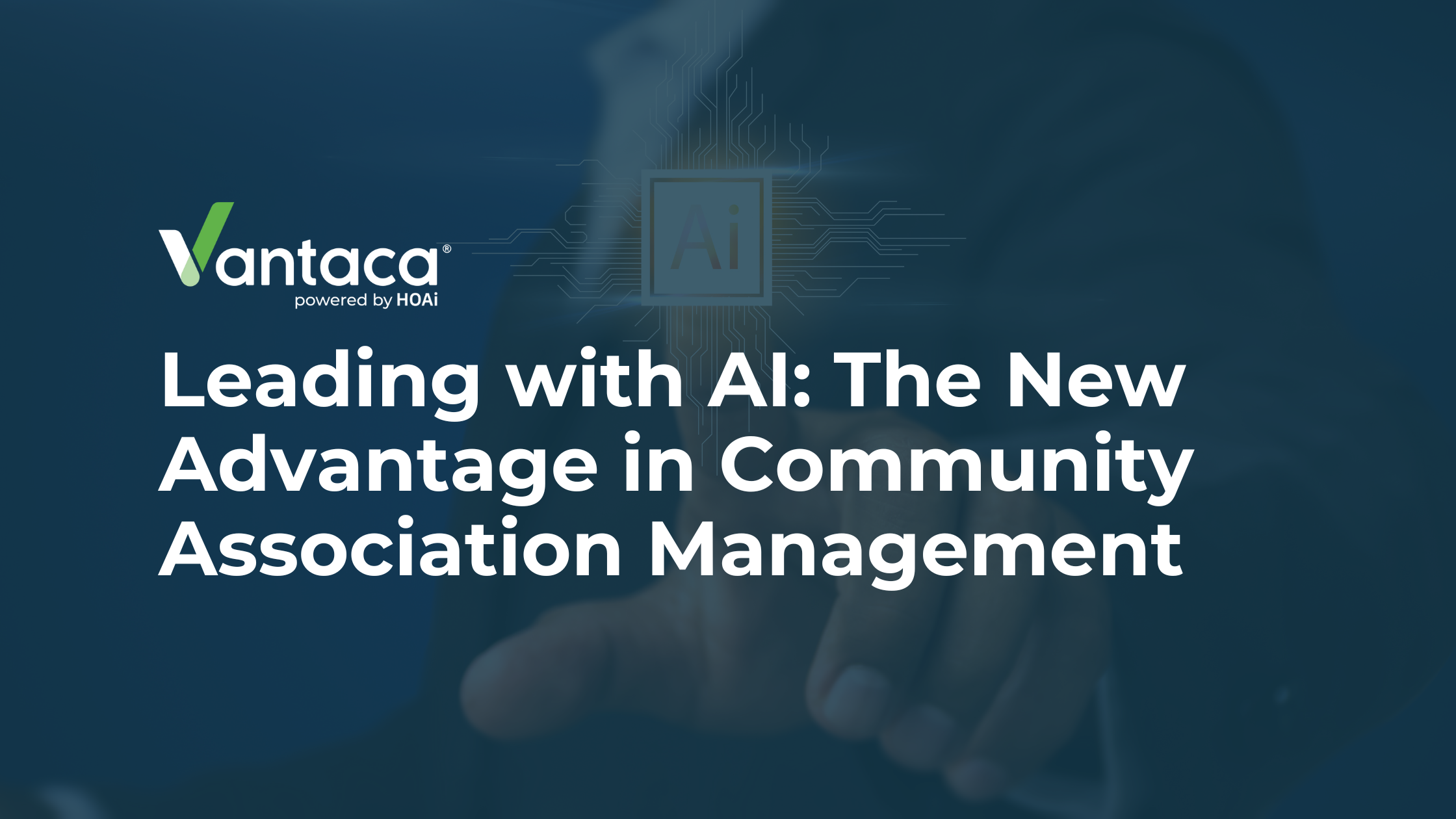 Leading with AI: The New Advantage in Community Association Management