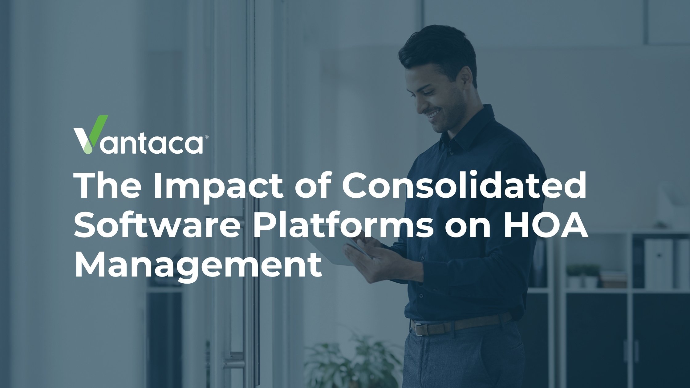 The Impact of Consolidated Software Platforms on HOA Management